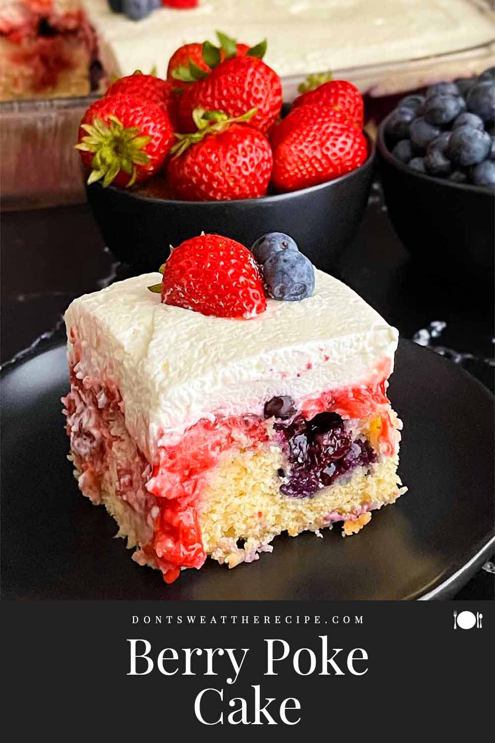 Berry Poke Cake - Don't Sweat The Recipe