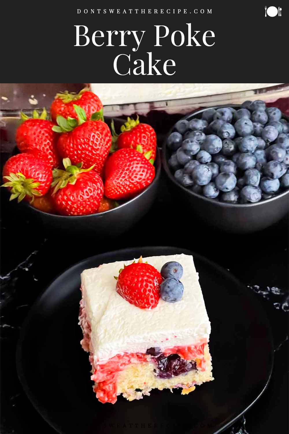 Berry Poke Cake - Don't Sweat The Recipe