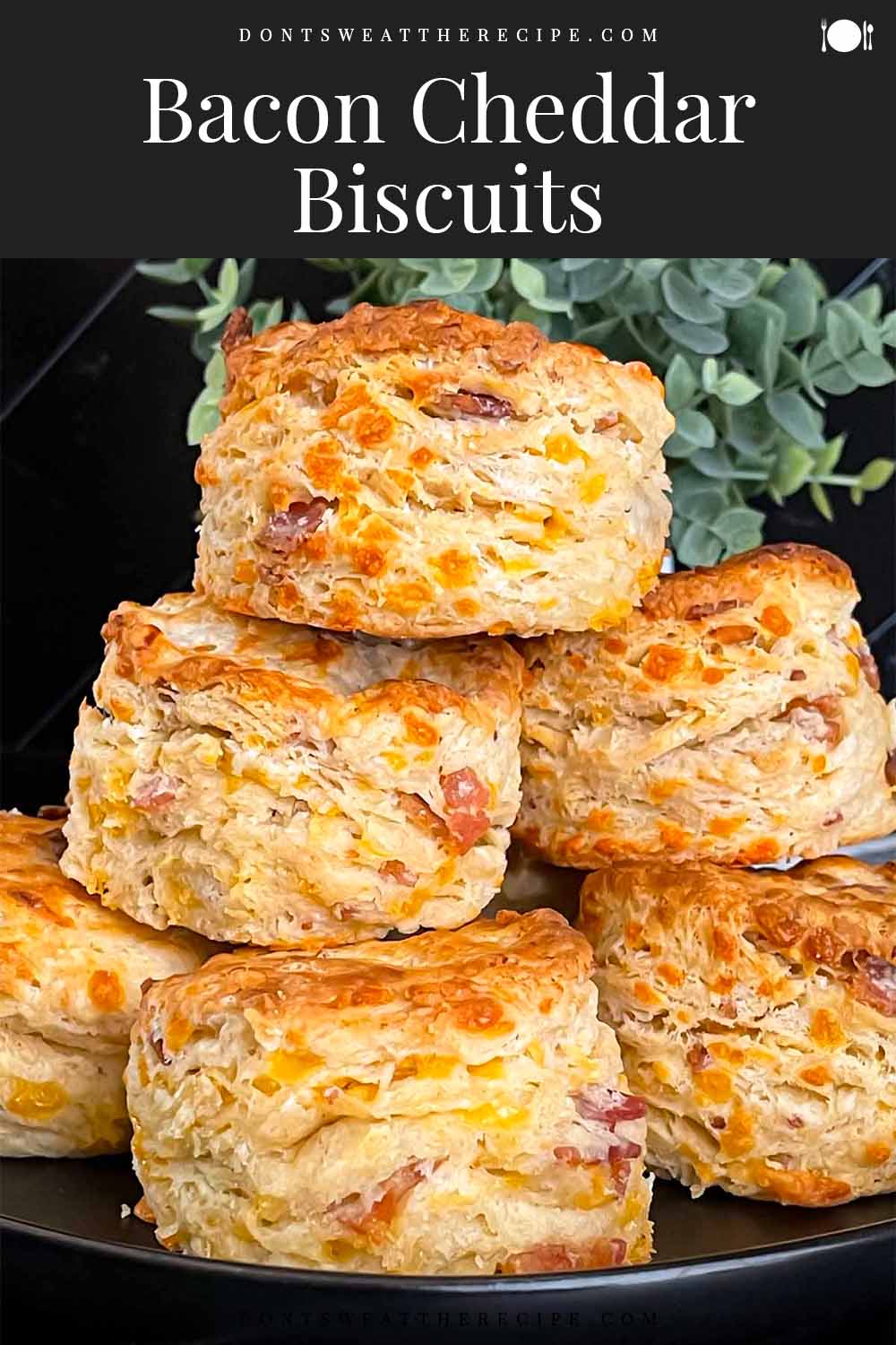 Bacon Cheddar Biscuits - Don't Sweat The Recipe