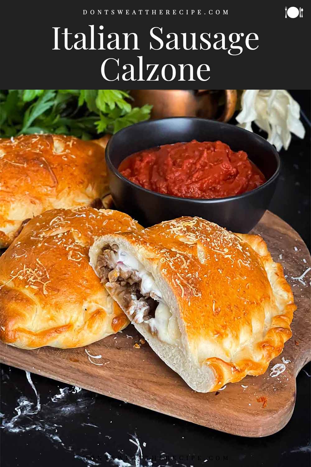 Italian Sausage Calzone - Don't Sweat The Recipe