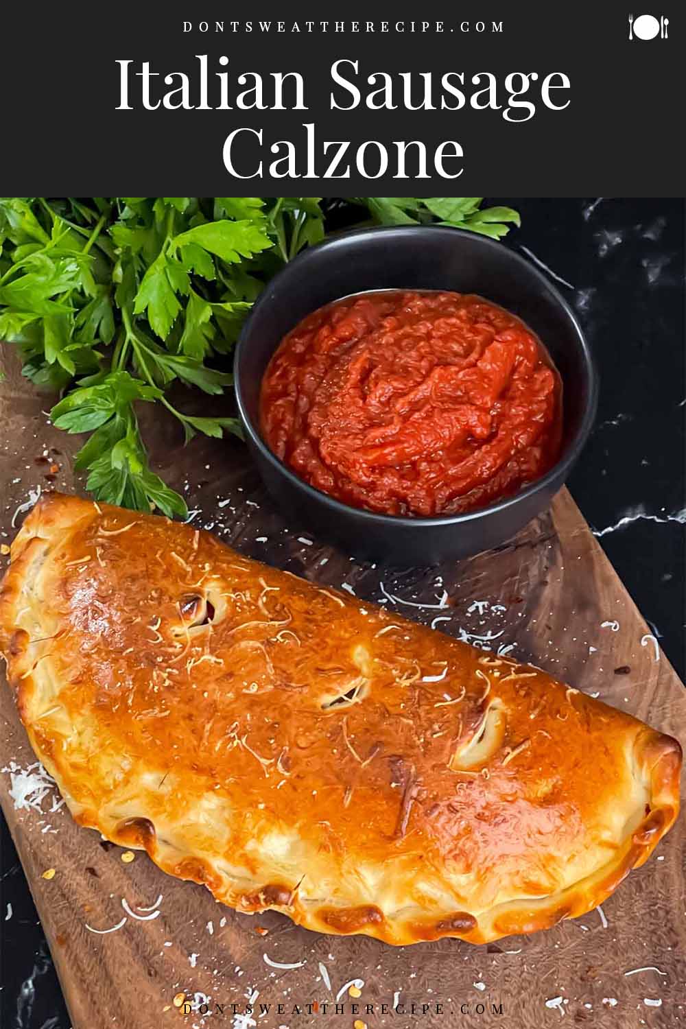 Italian Sausage Calzone - Don't Sweat The Recipe