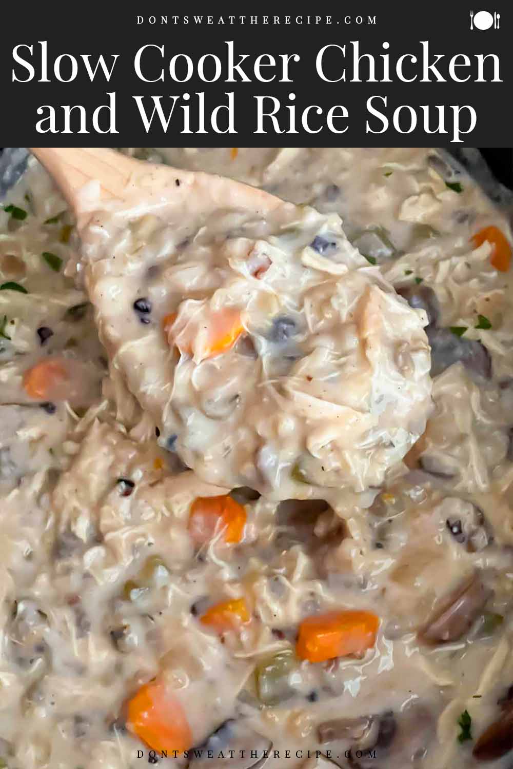 Slow Cooker Chicken and Wild Rice Soup - Don't Sweat The Recipe