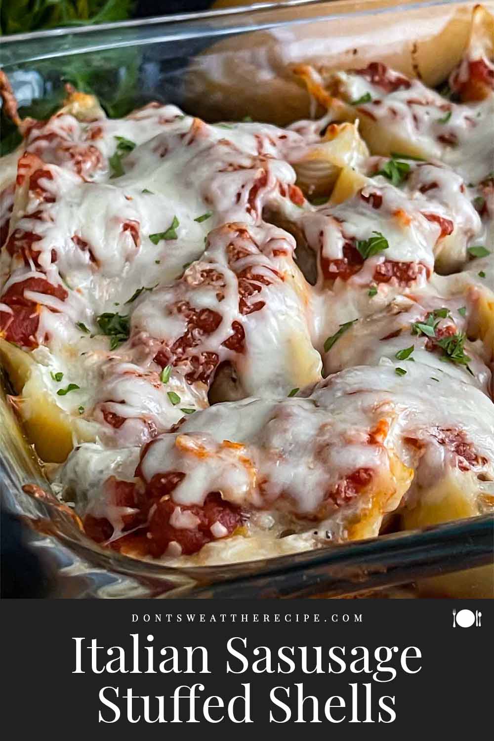 Italian Sausage Stuffed Shells - Don't Sweat The Recipe