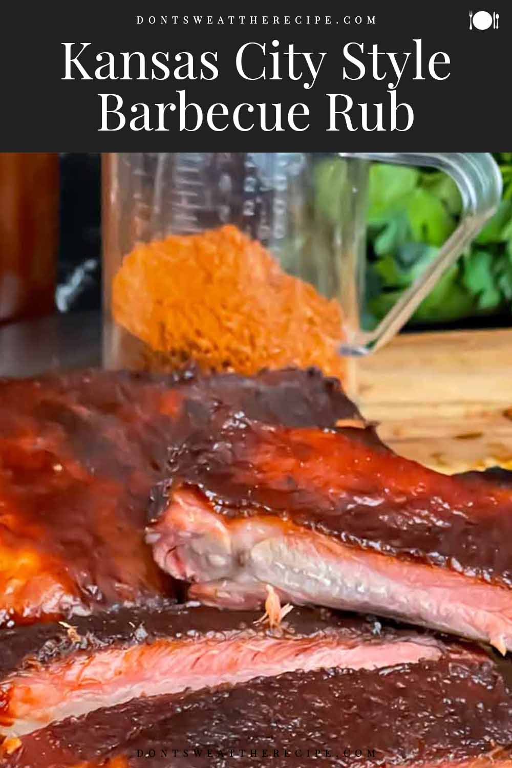 Kansas City Style Barbecue Rub - Don't Sweat The Recipe