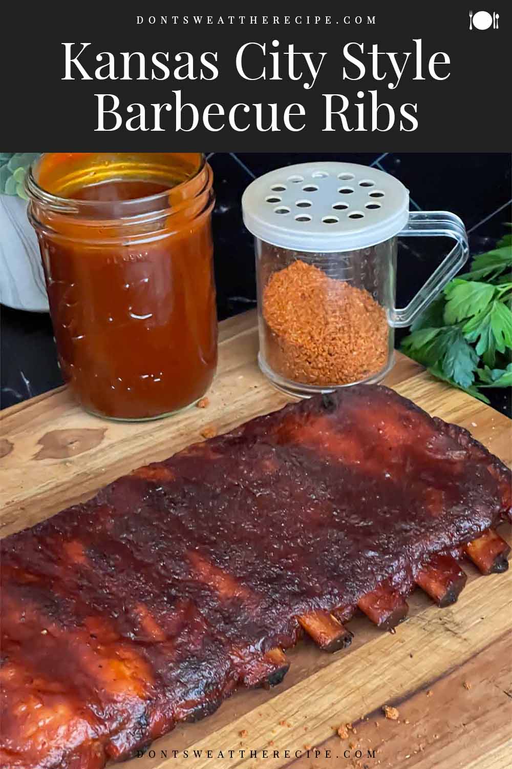 Kansas City Barbecue Ribs - Don't Sweat The Recipe