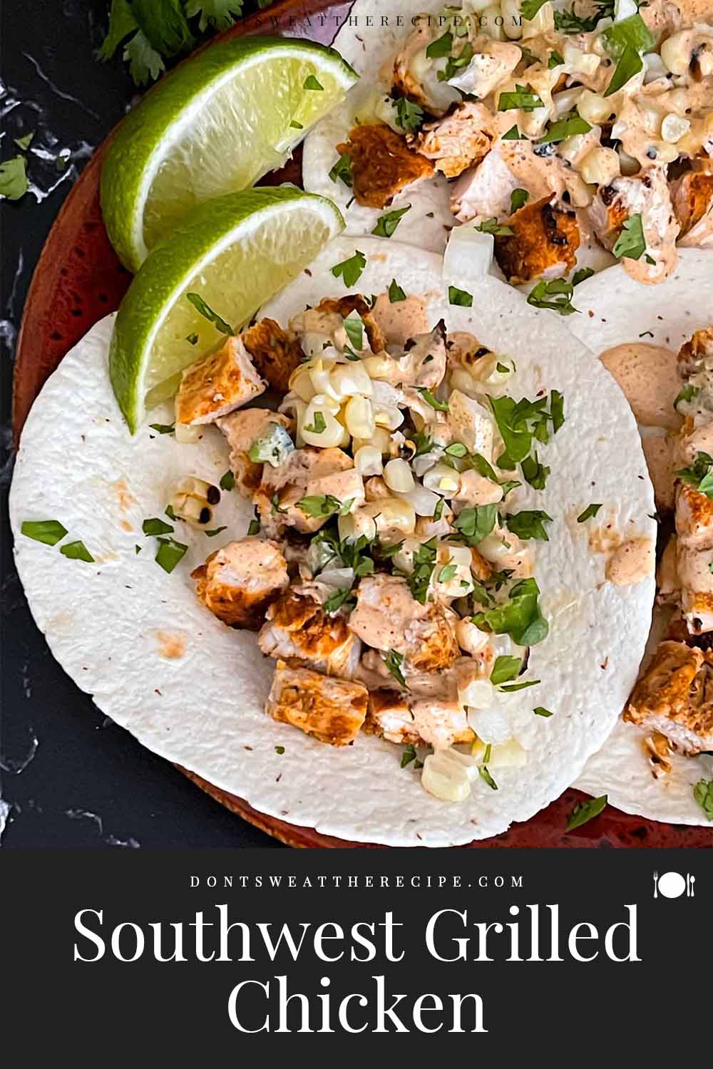 Southwest Grilled Chicken - Don't Sweat The Recipe