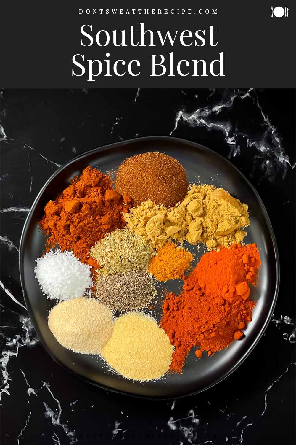 Homemade Southwest Spice Blend - Don't Sweat The Recipe