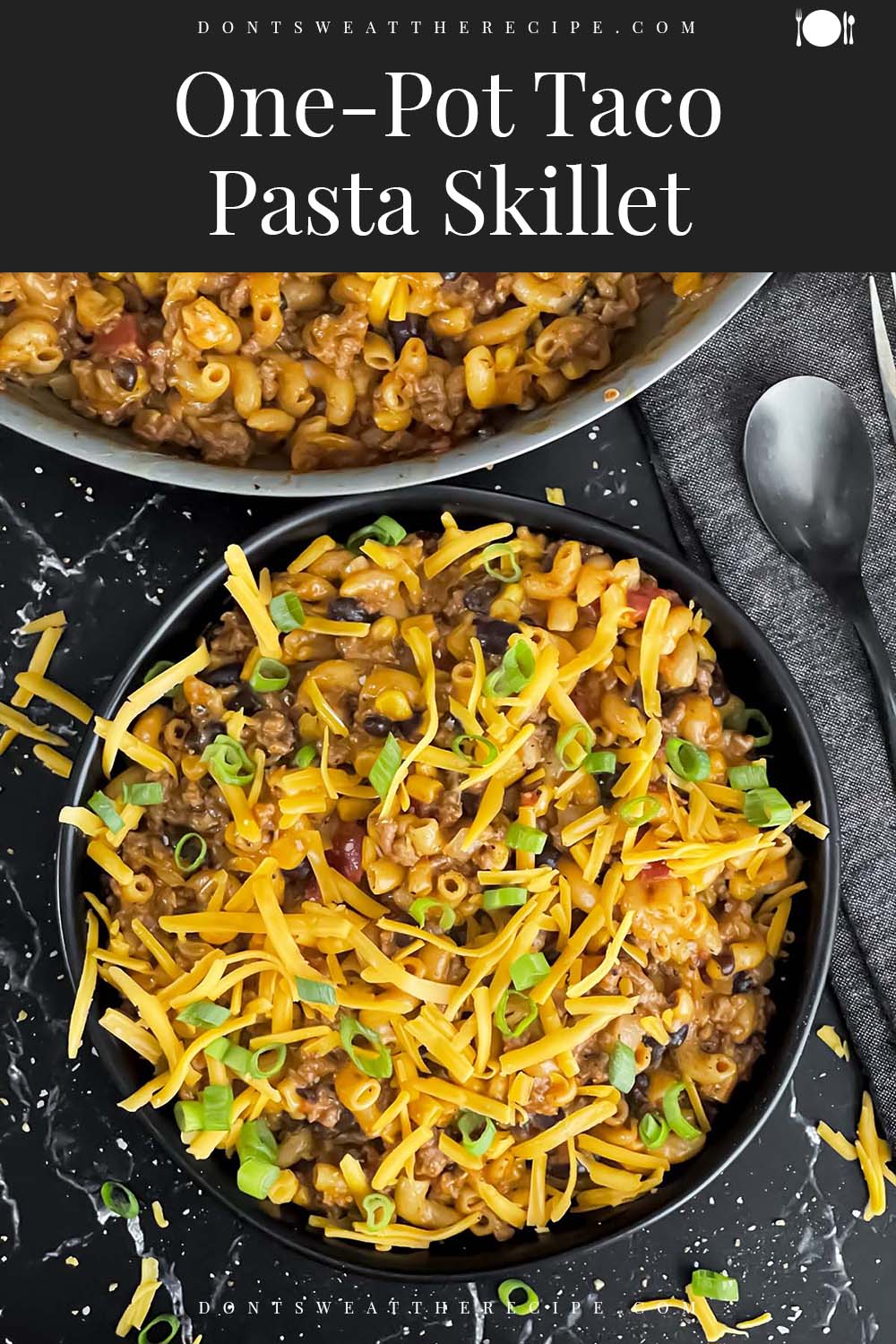 One Pot Taco Pasta Skillet - Don't Sweat The Recipe