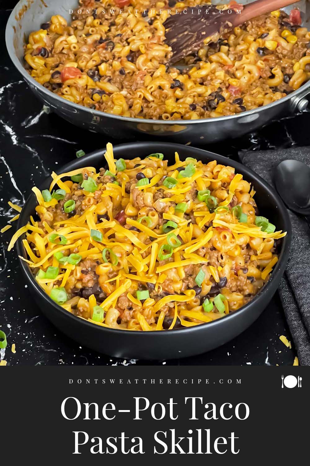 One Pot Taco Pasta Skillet - Don't Sweat The Recipe