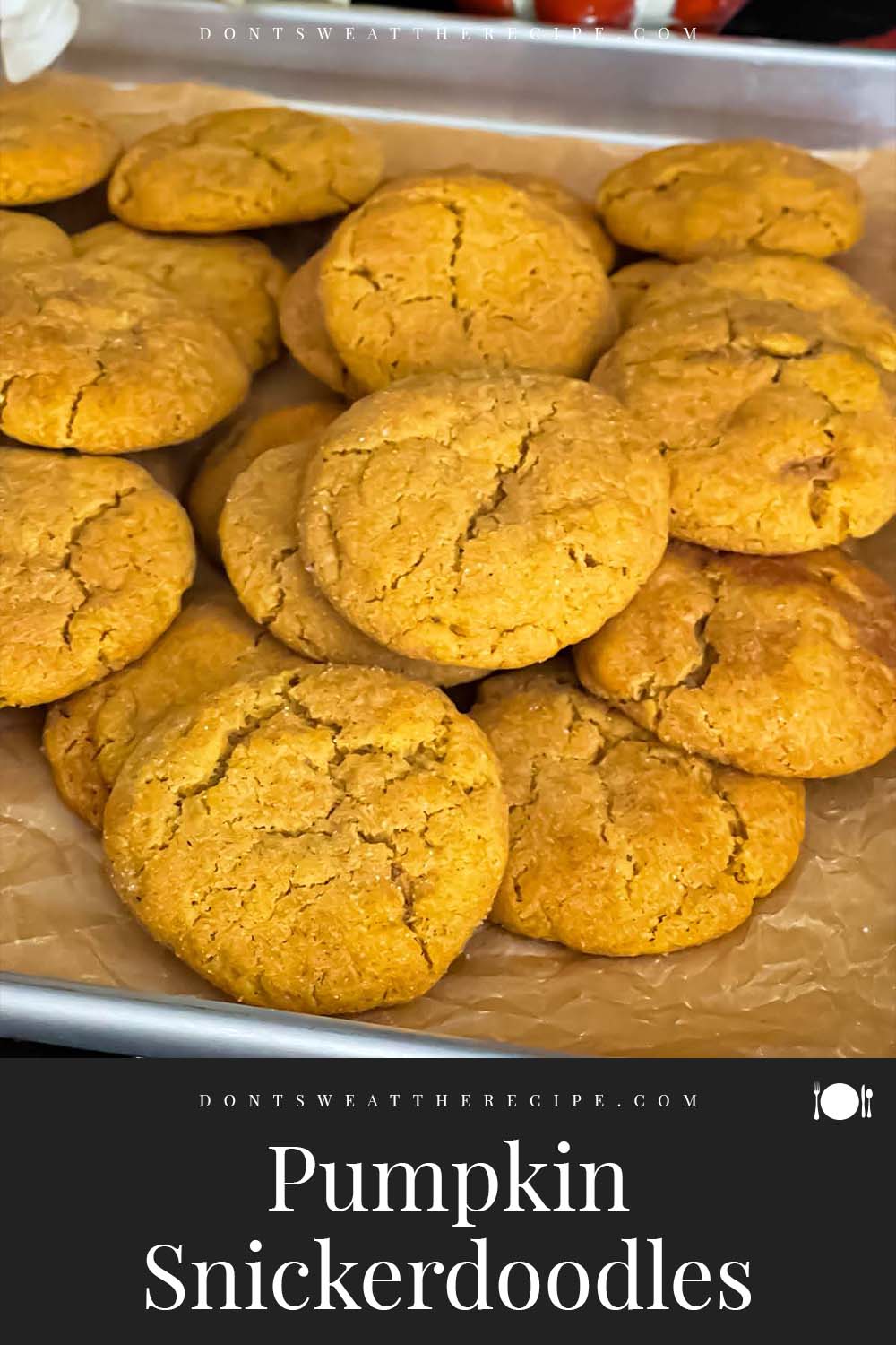 Pumpkin Snickerdoodles - Don't Sweat The Recipe