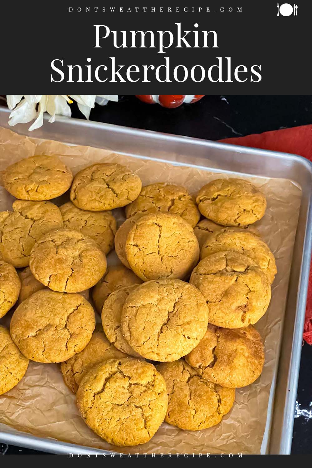 Pumpkin Snickerdoodles - Don't Sweat The Recipe