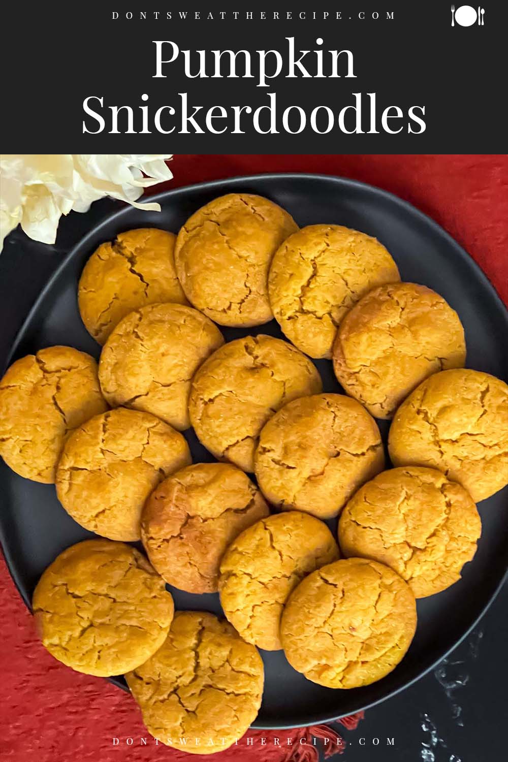 Pumpkin Snickerdoodles - Don't Sweat The Recipe