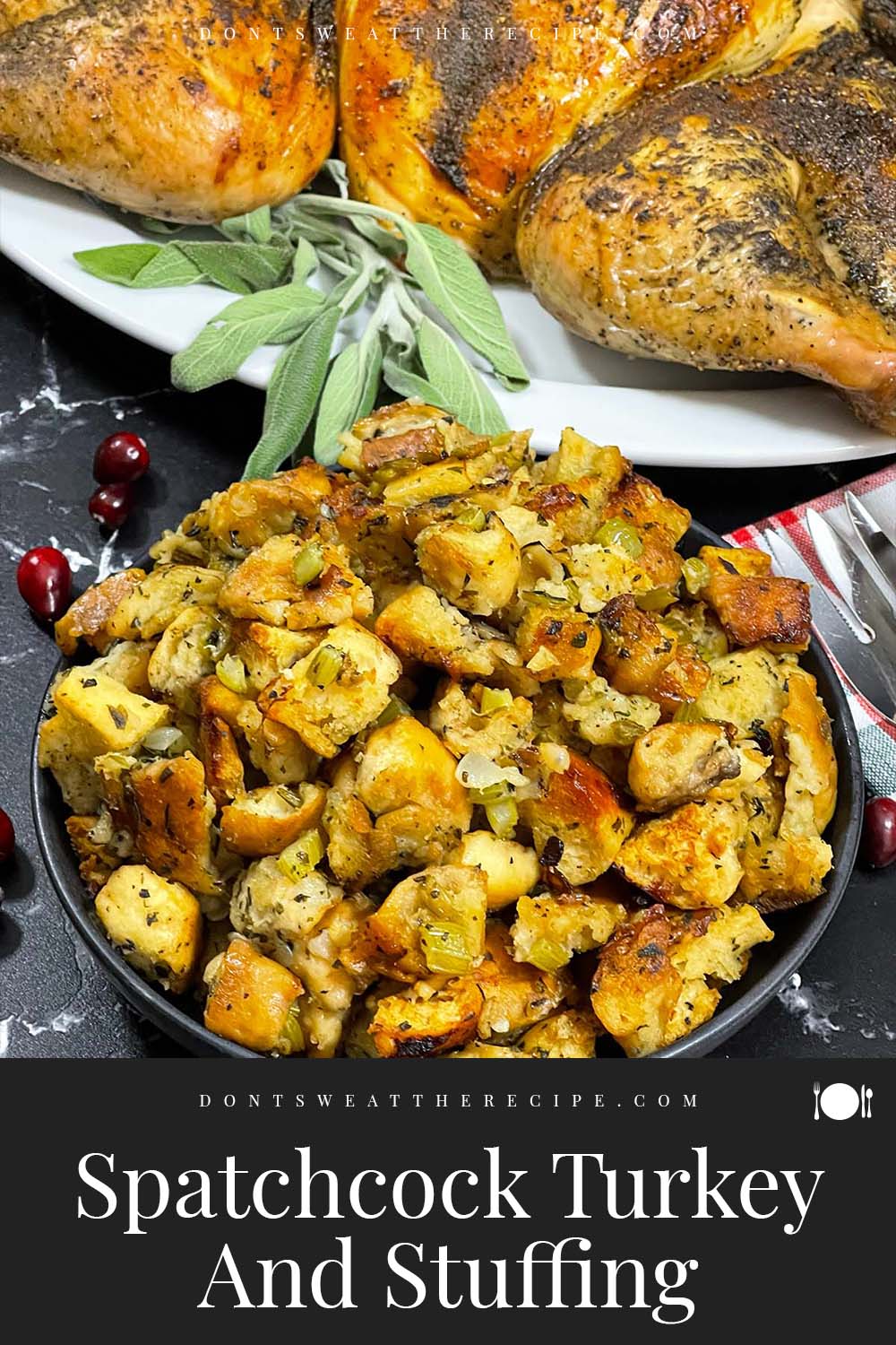 Spatchcock Turkey And Stuffing - Don't Sweat The Recipe