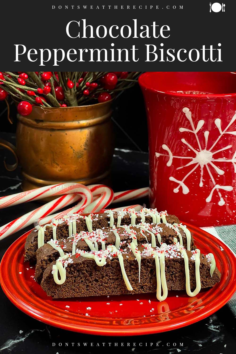 Chocolate Peppermint Biscotti - Don't Sweat The Recipe