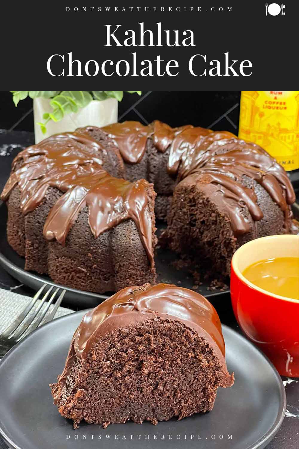 Chocolate Kahlua Cake - Don't Sweat The Recipe